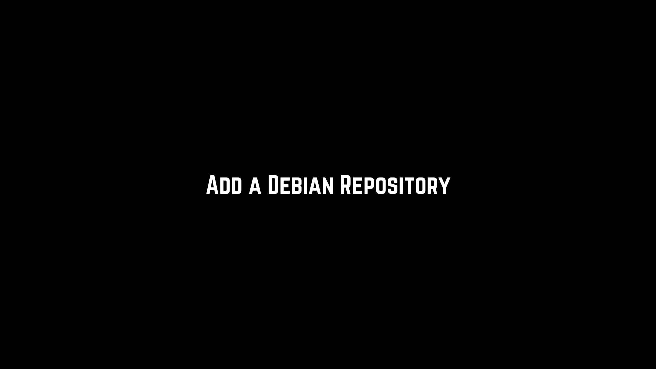 How To Add A Debian Repository Technology Information Jobs